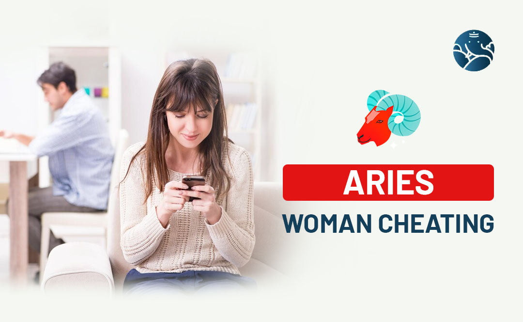 Aries Woman Cheating In Love or Relationship