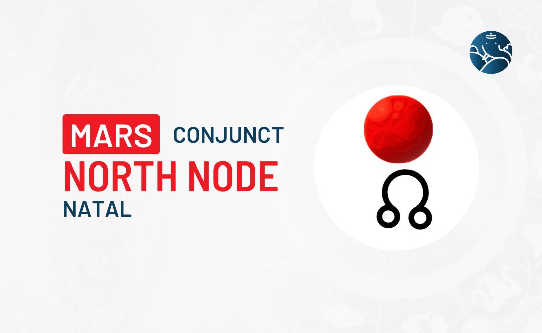 Mars Conjunct North Node Natal - Know its Effects