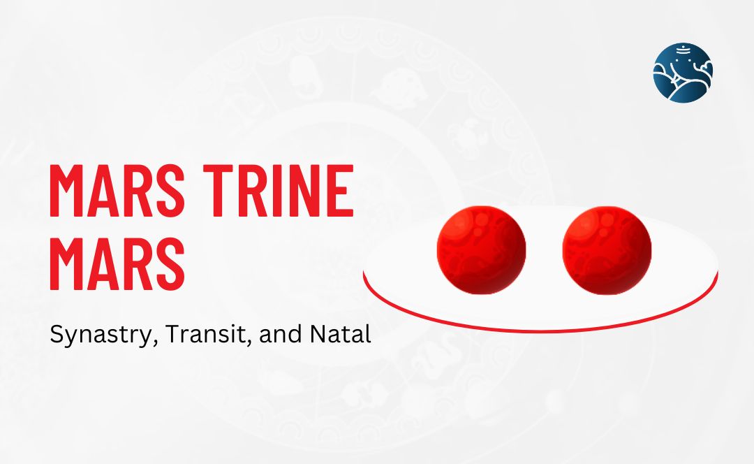 Mars Trine Mars Synastry, Transit, and Natal