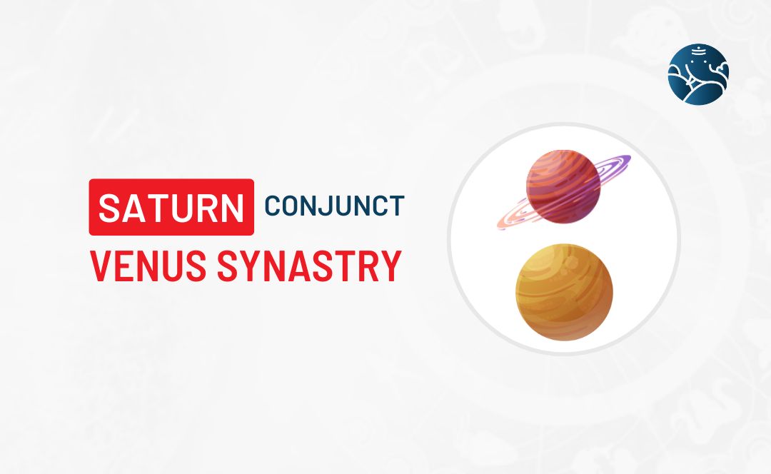 Saturn Conjunct Venus Synastry - Know its Effects
