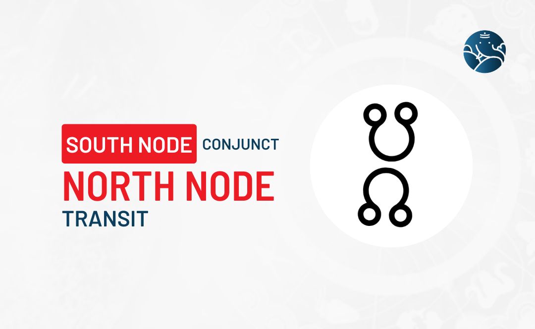 South Node Conjunct North Node Transit - Know its Effects