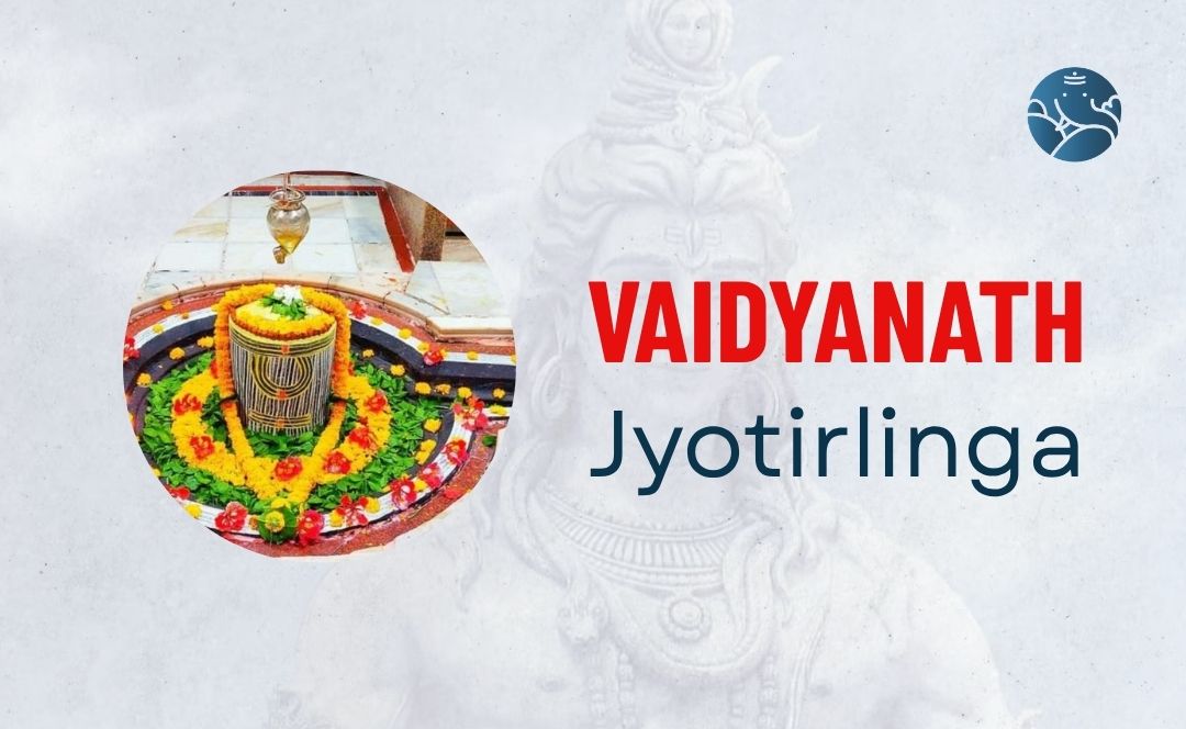 Vaidyanath Jyotirlinga - Temple, Story, Significance, and History