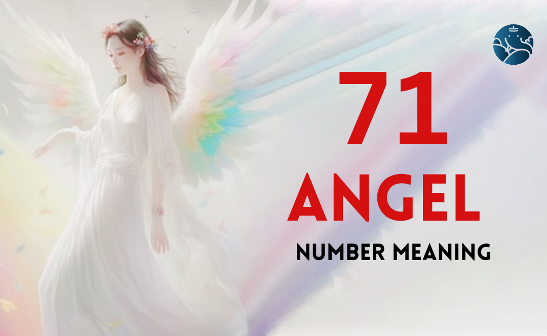 71 Angel Number Meaning, Love, Marriage, Career, Health and Finance