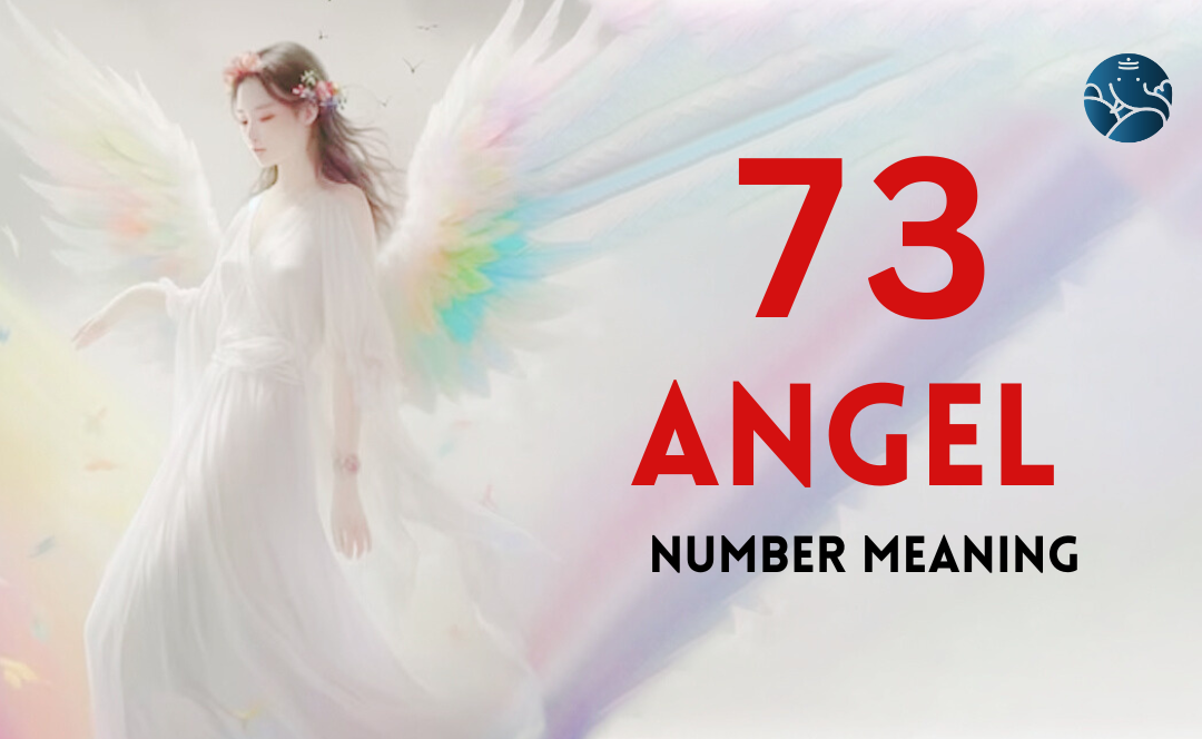 73 Angel Number Meaning, Love, Marriage, Career, Health and Finance