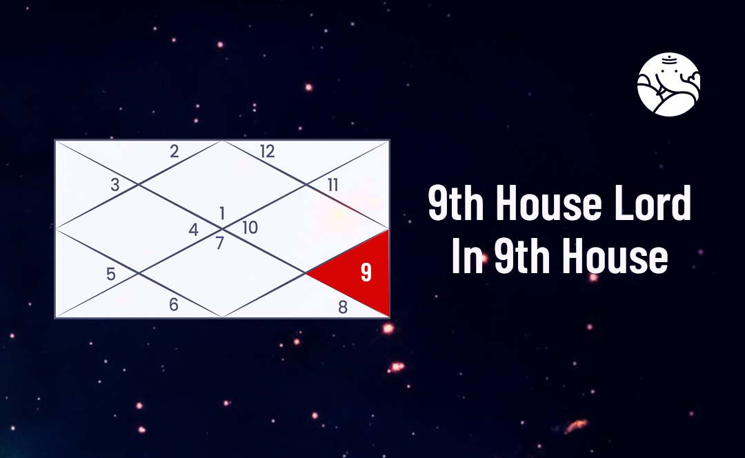 9th House Lord In 9th House - Love, Marriage & Spouse Appearance
