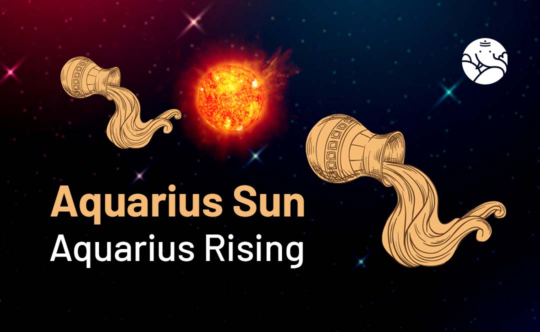 Aquarius Sun Aquarius Rising: Man & Woman Personality