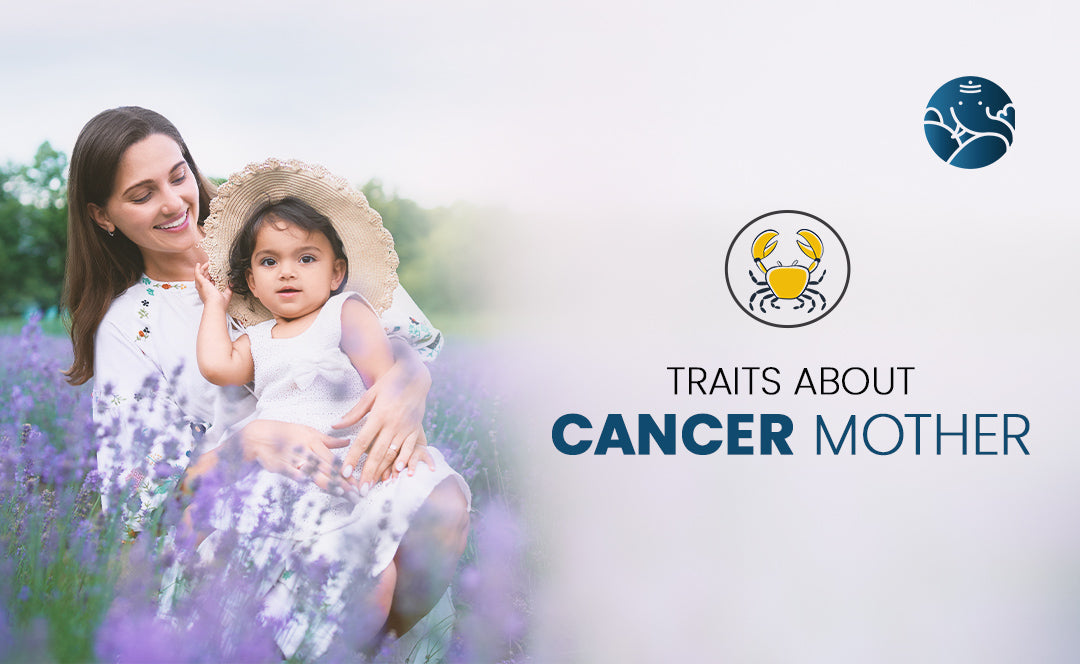 Cancer Mother - Cancer Mom Traits As Per Astrology