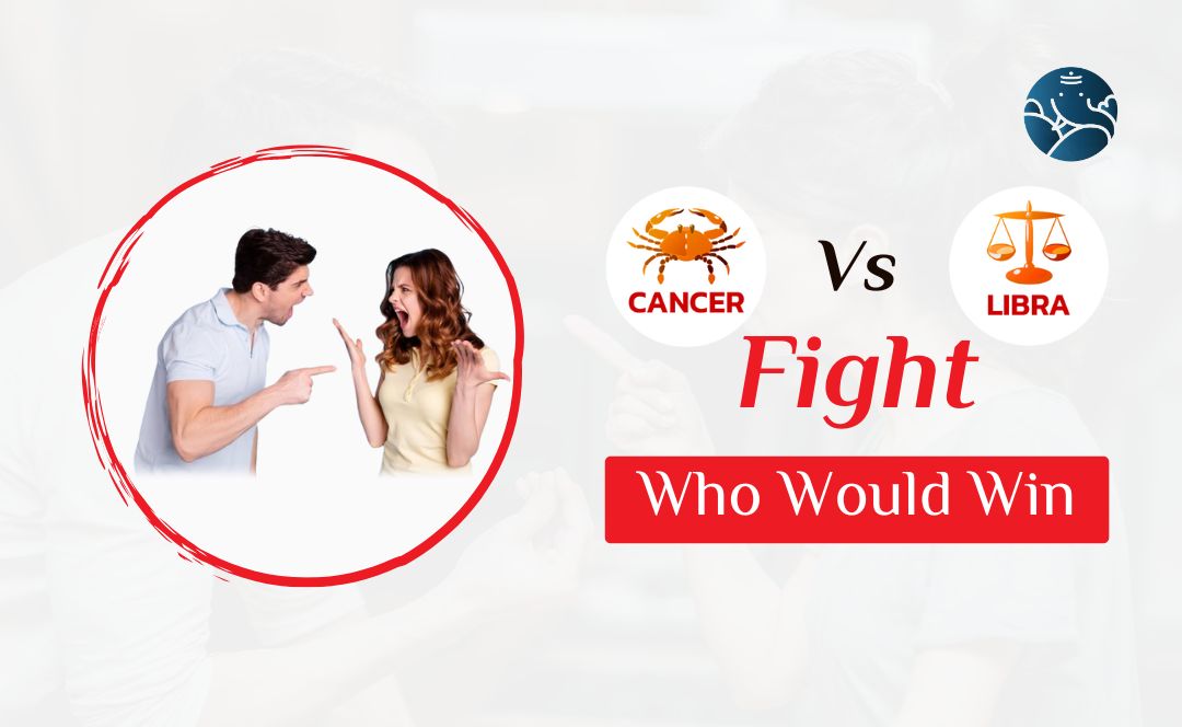 Cancer Vs Libra Fight Who Would Win