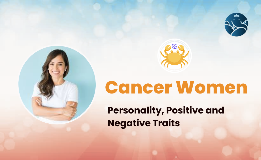 Cancer Women: Personality, Positive and Negative Traits