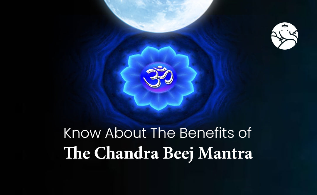 Chandra Beej Mantra - Meaning, Method, and Benefits