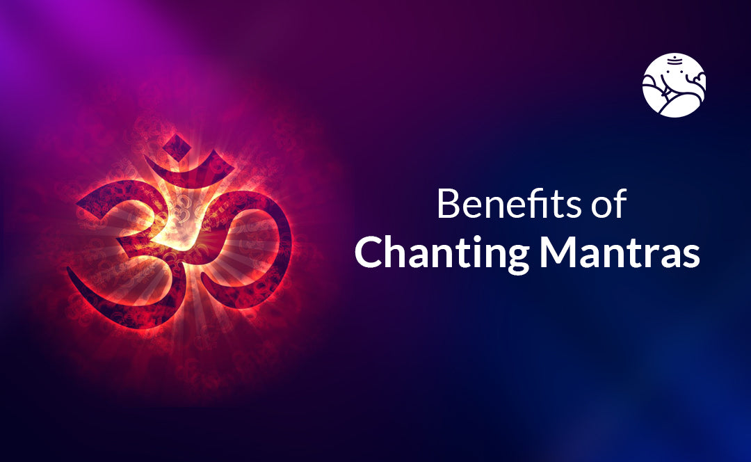 Benefits Of Chanting Mantras - As per Astrology