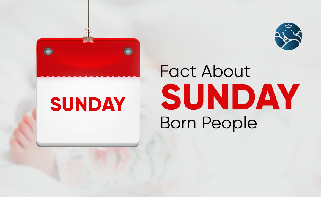Sunday Born People personality, meaning, career, and health