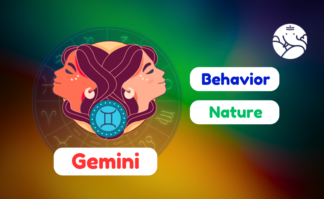 Gemini Behavior - Know the Gemini Nature By Astrologer