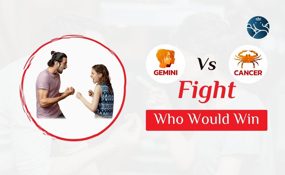 Gemini Vs Cancer Fight Who Would Win