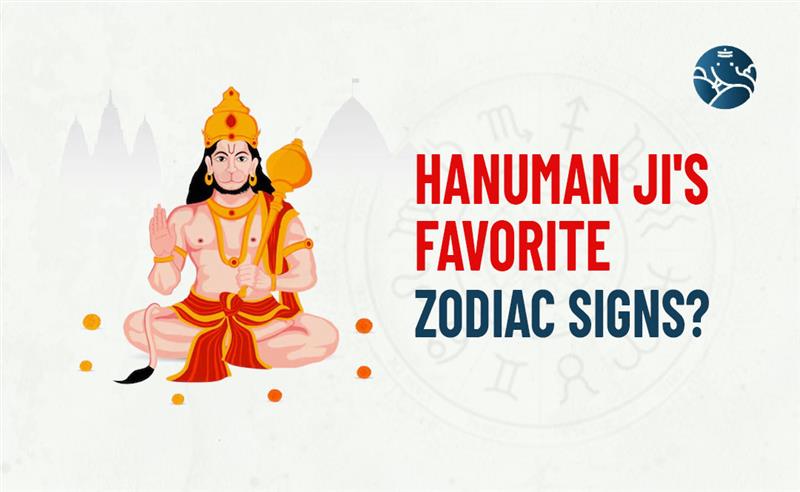 Hanuman Ji's favorite zodiac signs?