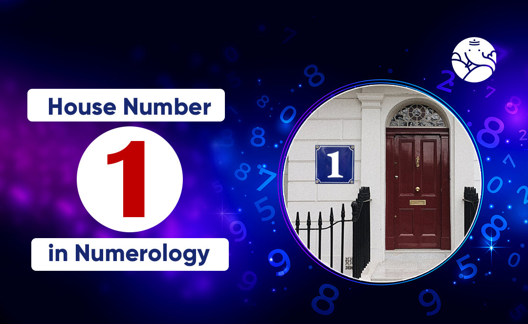 House Number 1 in Numerology - Astrological Guide