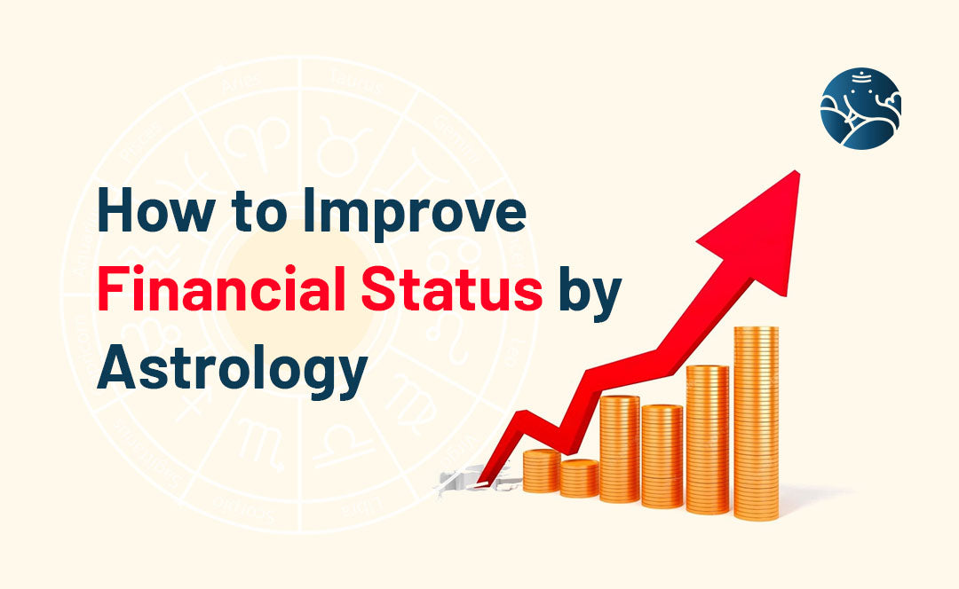 How to Improve Financial Status By Astrology?