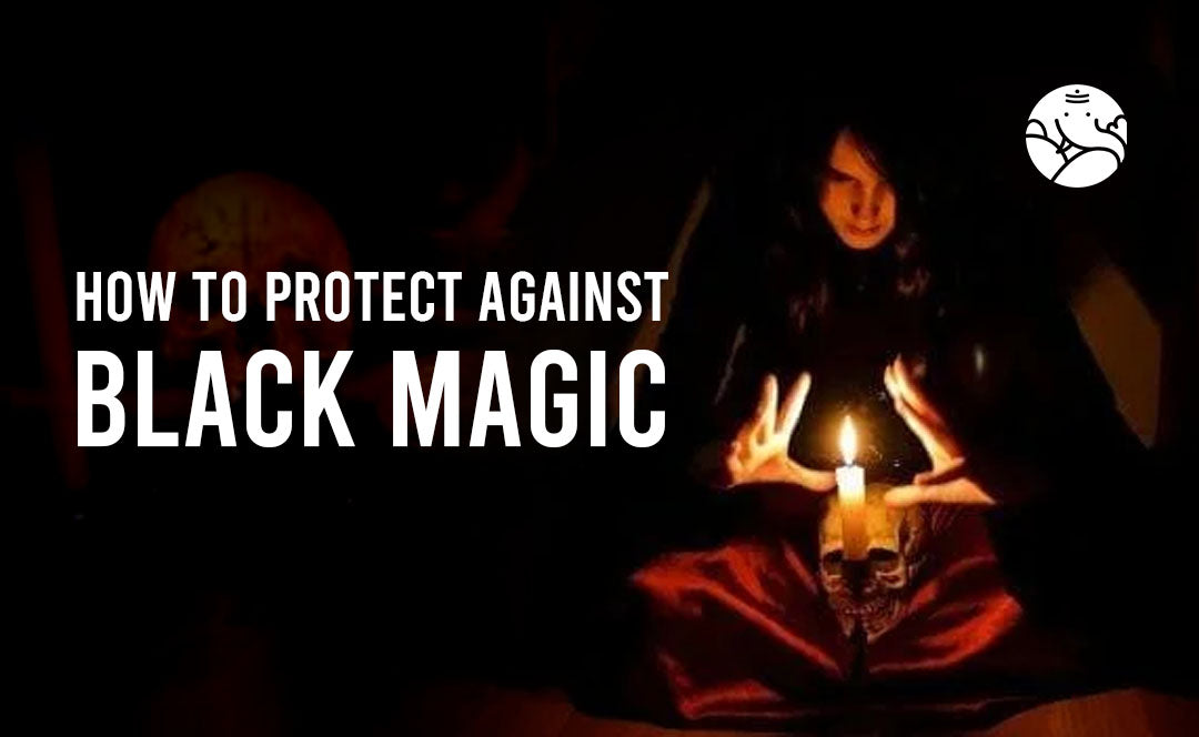 How to Protect Against Black Magic | Black Magic Remover