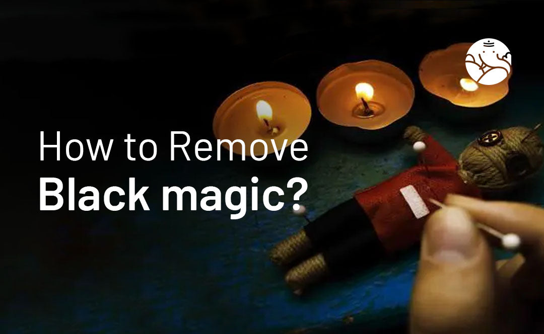 How To Remove Black Magic? - As Per Astrology