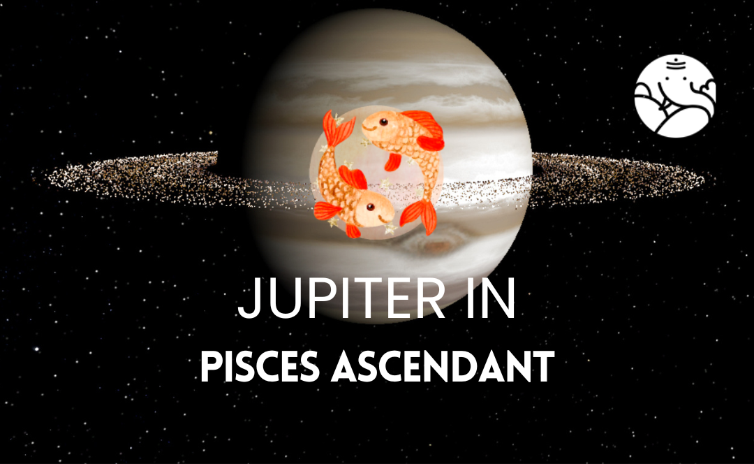 Jupiter in Pisces Ascendant - Astrological Guide