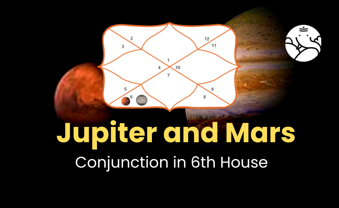 Jupiter and Mars Conjunction in 6th House - Know Its Effects