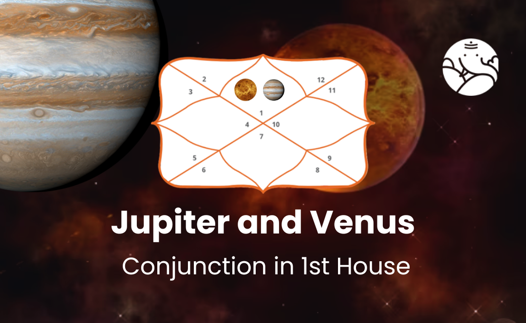 Jupiter and Venus Conjunction in 1st House - Know Its Effects