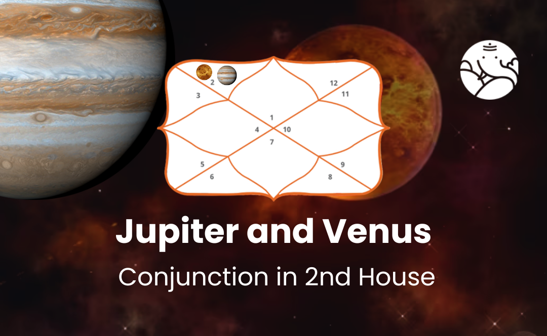 Jupiter and Venus Conjunction in 2nd House - Know Its Effects