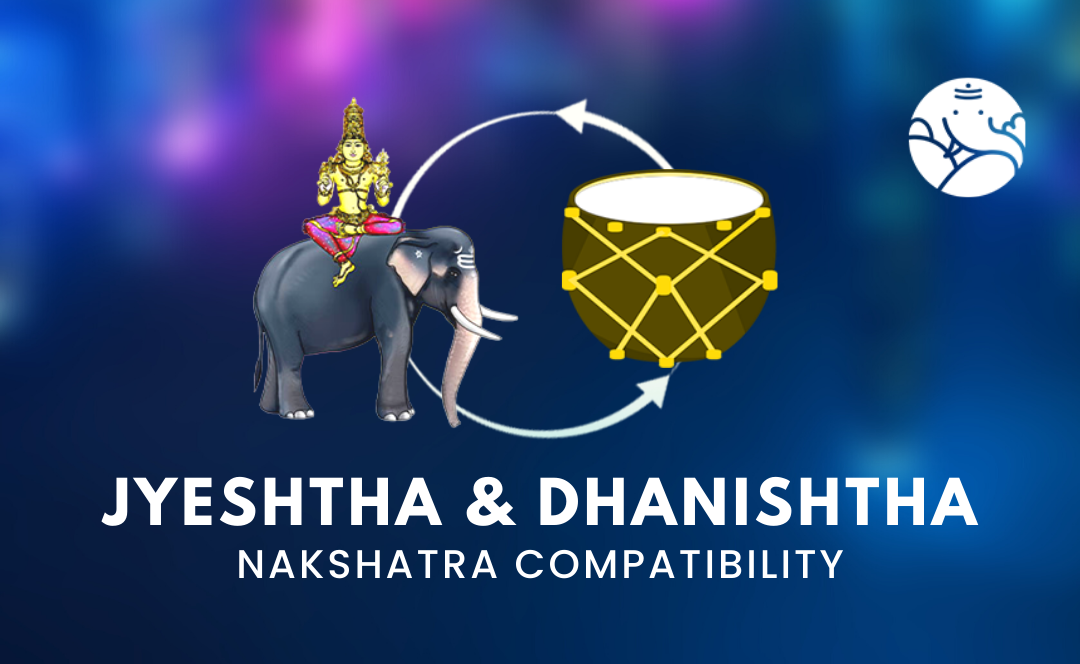 Jyeshtha and Dhanishtha Nakshatra Compatibility