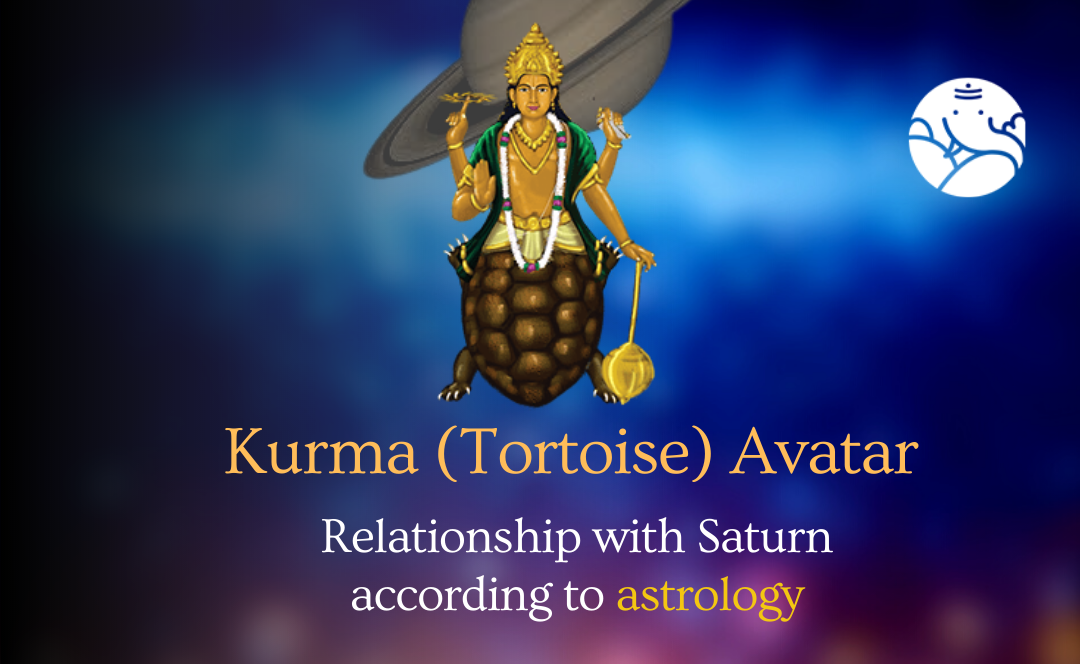 Kurma (Tortoise) Avatar Relationship with Saturn - In Astrology