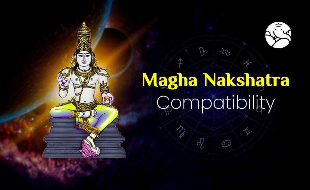 Magha Nakshatra Compatibility - Astrology Guide
