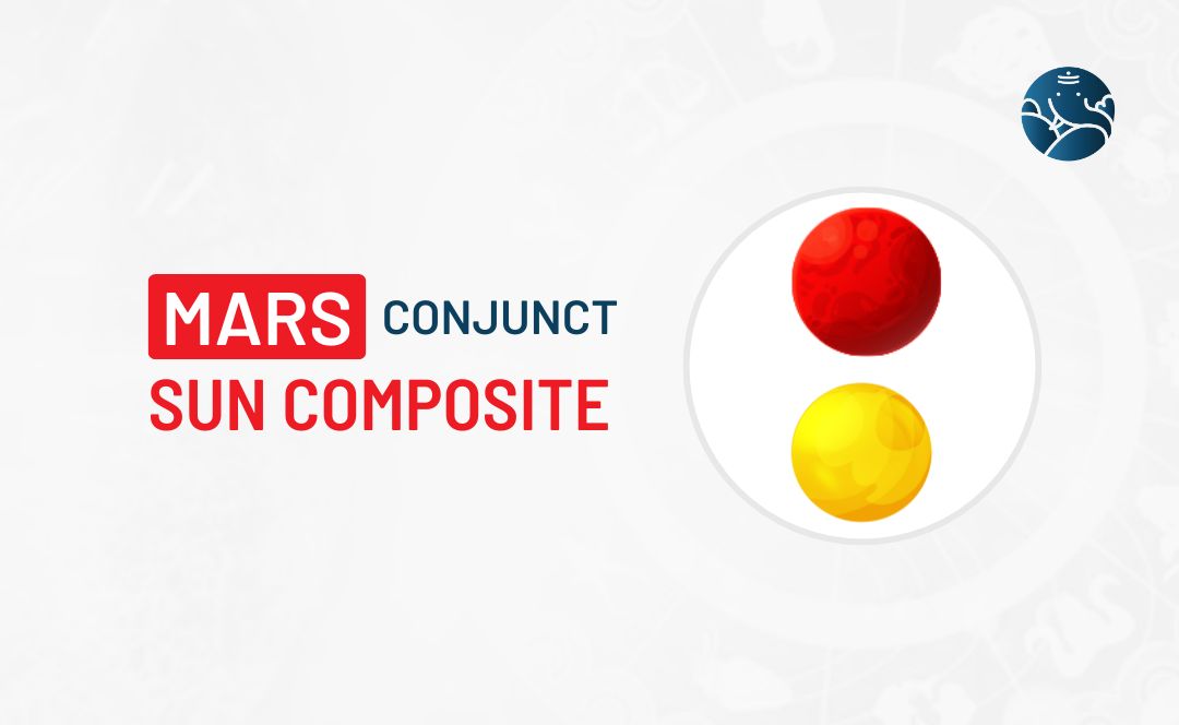 Mars Conjunct Sun Composite - Know its Effects