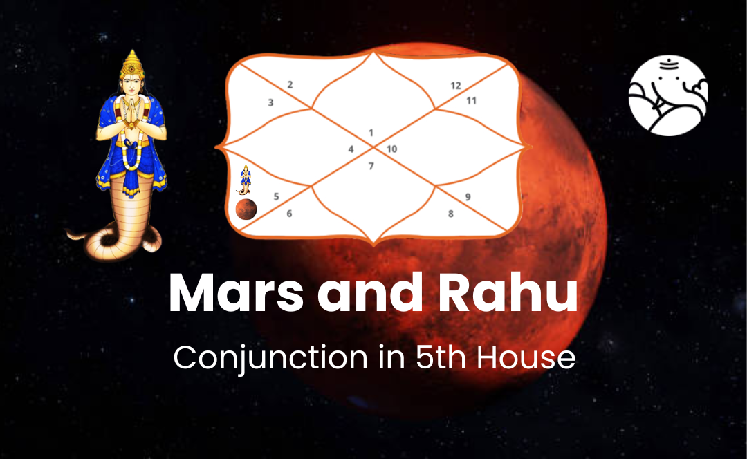 Mars and Rahu Conjunction in 5th House - Know its Effects