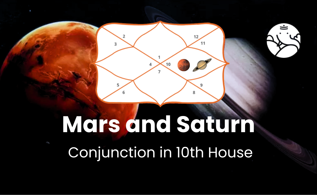 Mars and Saturn Conjunction in 10th House - Know its Effects