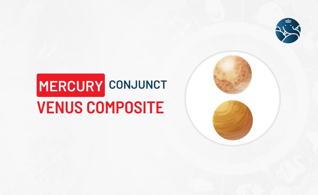 Mercury Conjunct Venus Composite - Know its Effects