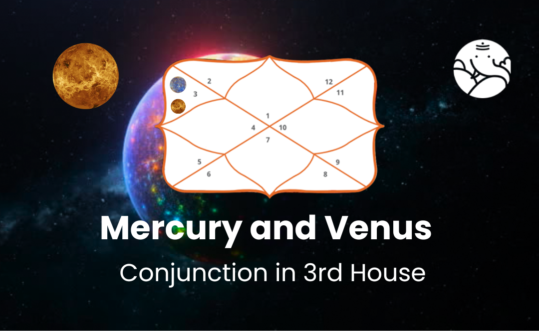 Mercury and Venus Conjunction in 3rd House - Know its Effects