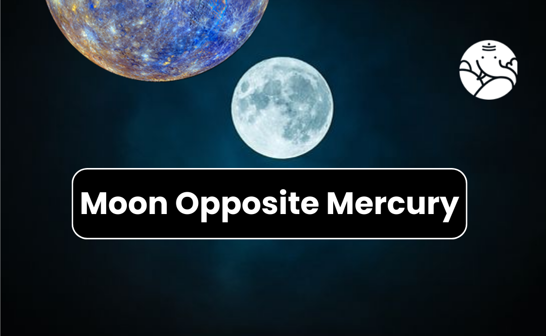 Moon Opposite Mercury - Know its Effects