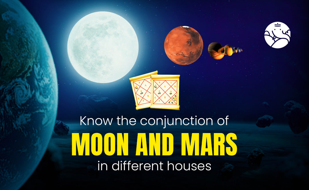 Moon and Mars Conjunction - Chandra Mangal Yuti