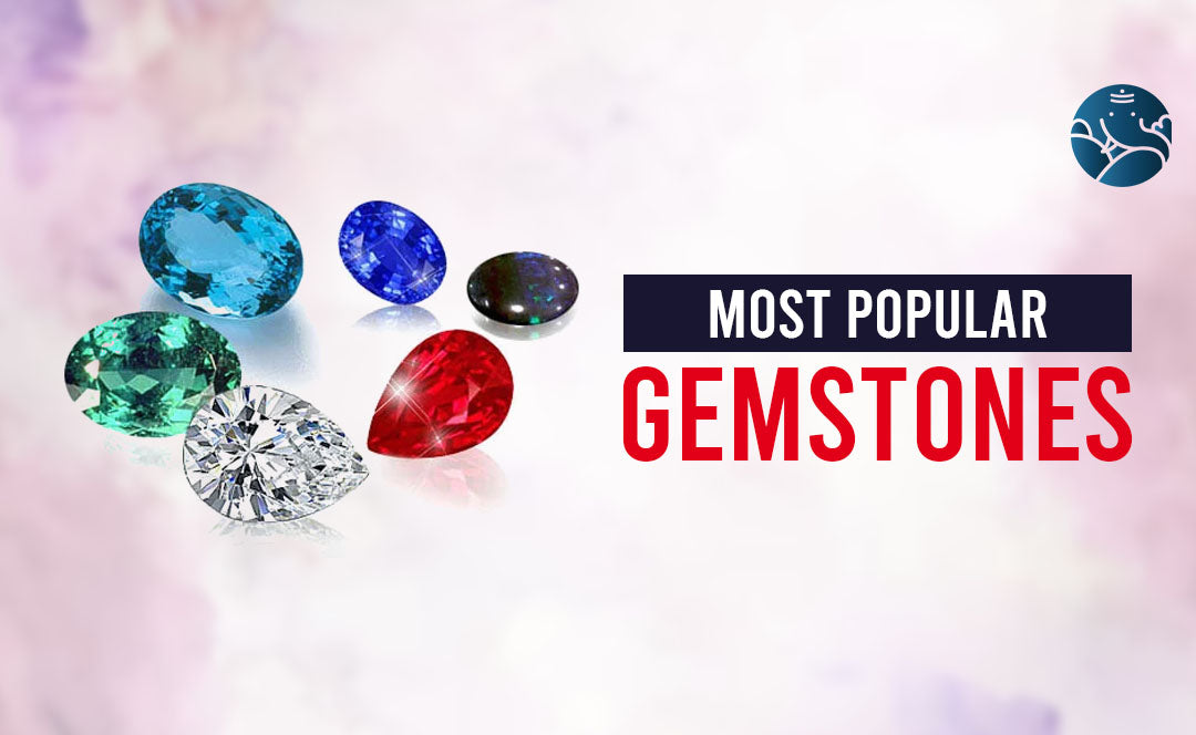Most Popular Gemstones - Know According to Astrology