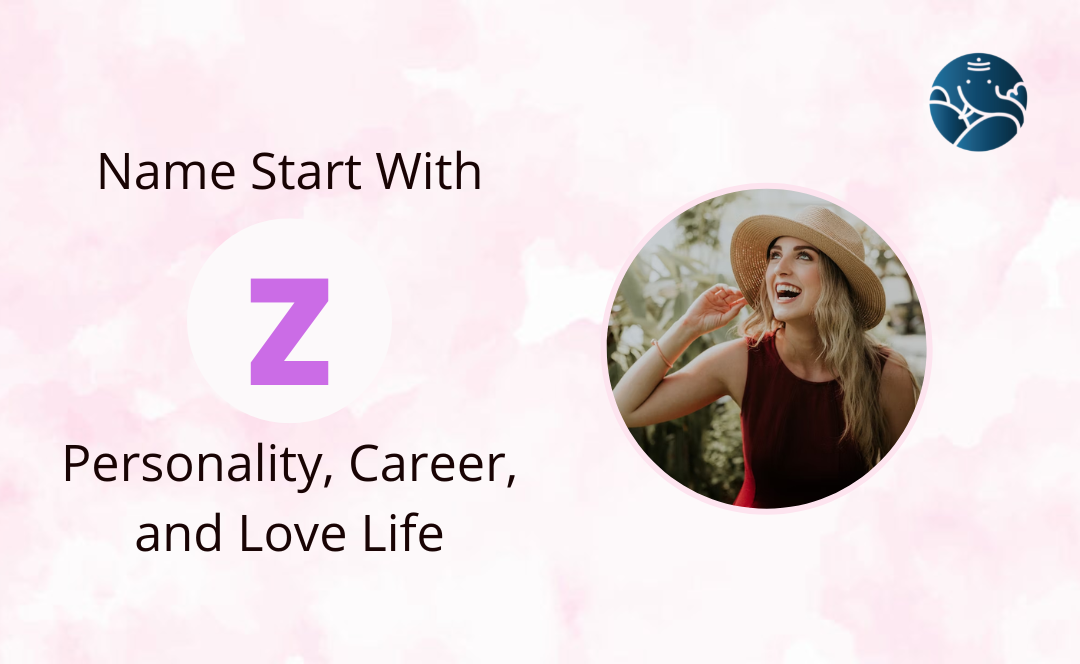 Name Start With Z - Personality, Career, and Love Life