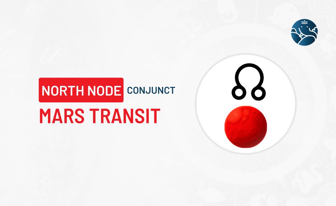 North Node Conjunct Mars Transit - Know its Effects