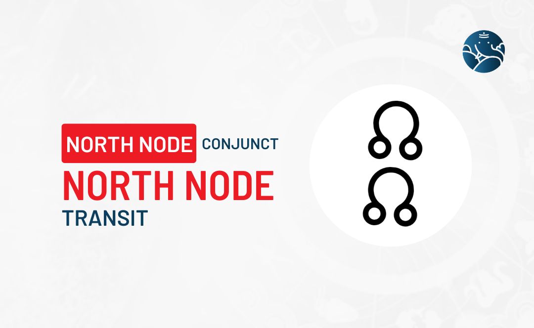 North Node Conjunct North Node Transit - Know its Effects