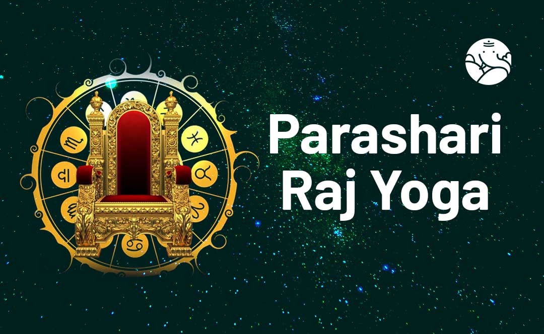 Parashari Raj Yoga - Importance, Effects and Benefits