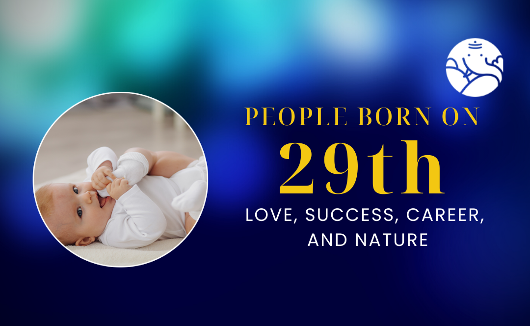 People Born On 29th: Personality, Love, Career, And Nature