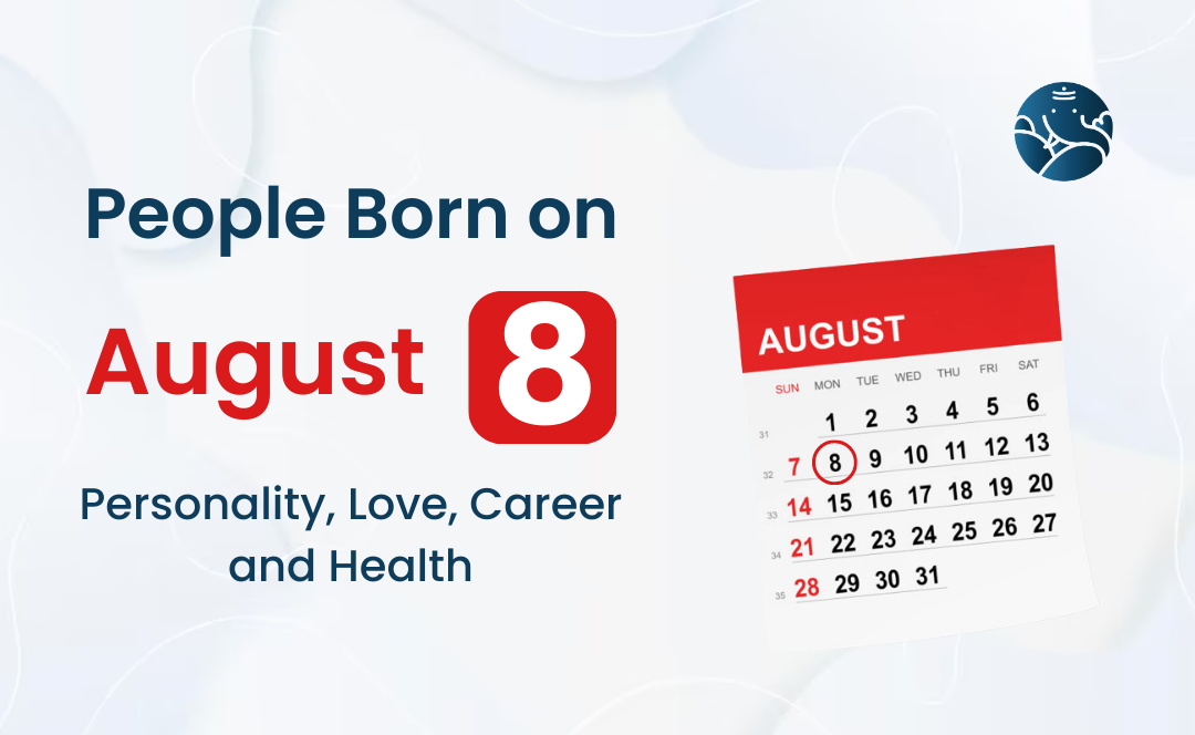 People Born on August 8 Personality, Love, Career, And Health