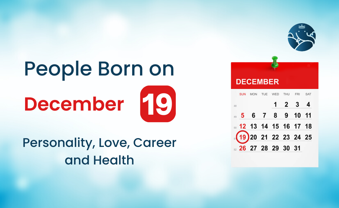 People Born on December 19 Personality, Love, Career, And Health