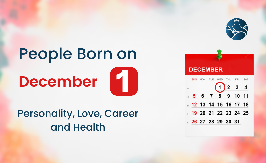 People Born on December 1 Personality, Love, Career, And Health