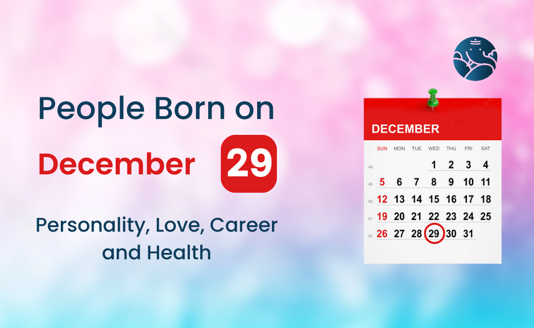 People Born on December 29: Personality, Love, Career, And Health