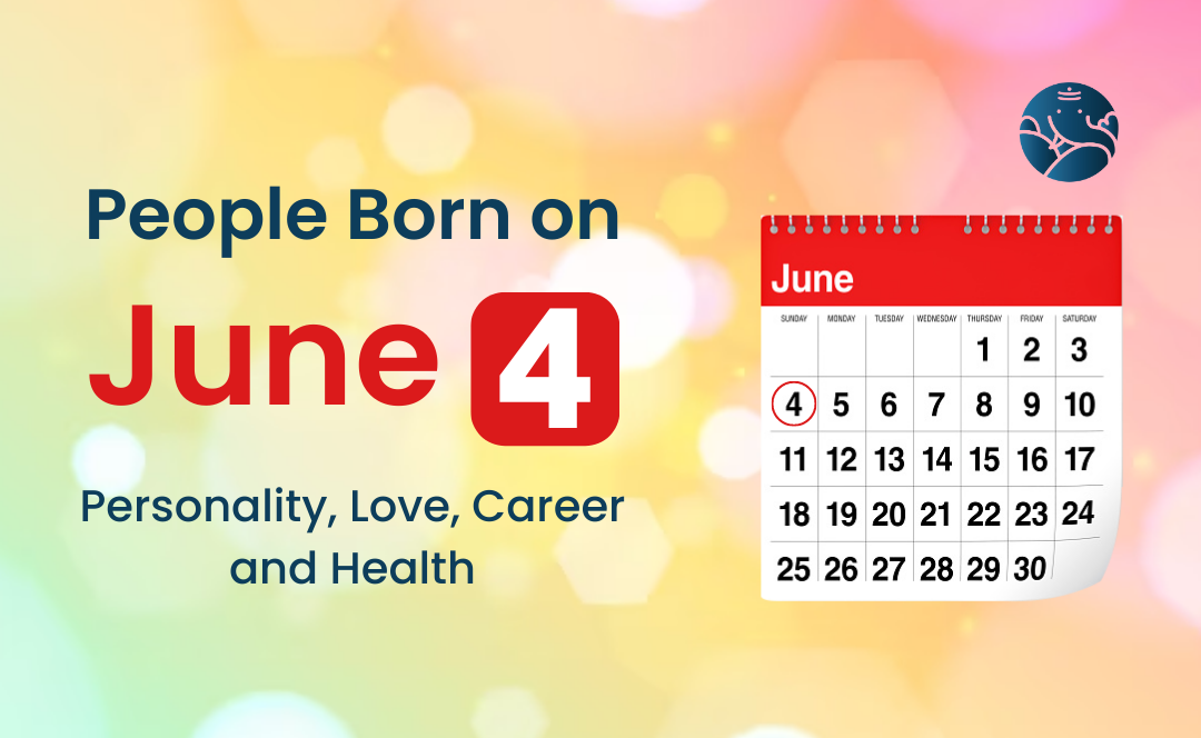 People Born on June 4 Personality, Love, Career, And Health
