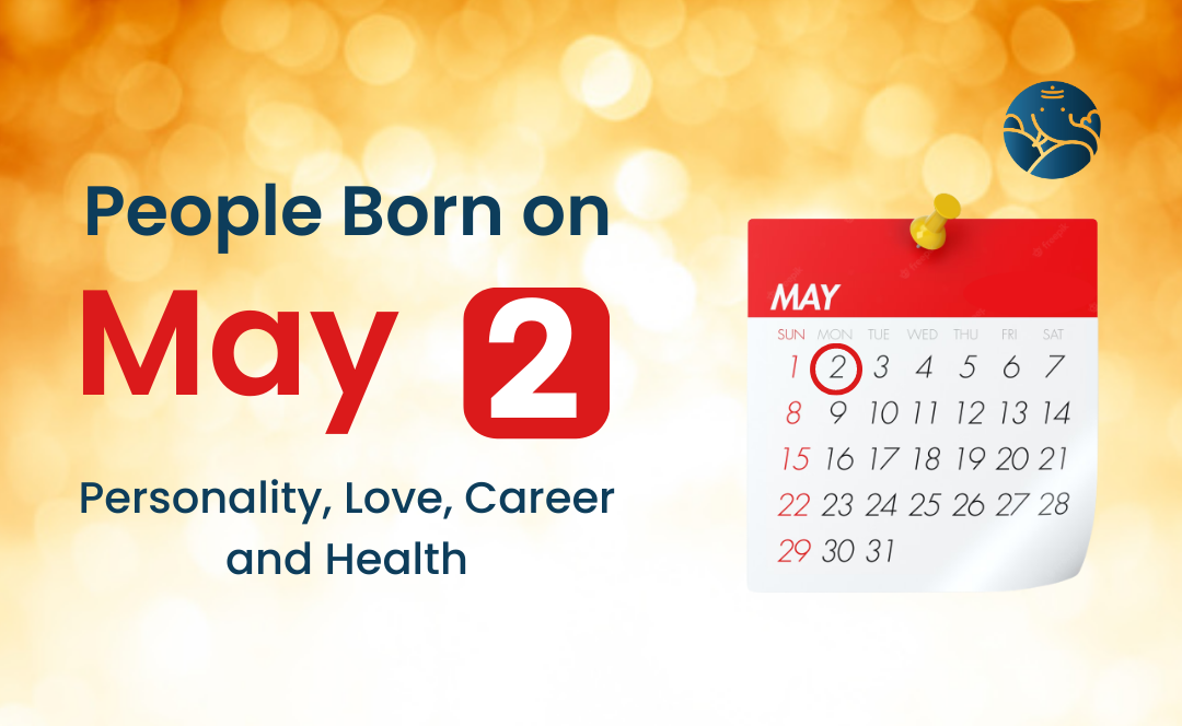 People Born on May 2 Personality, Love, Career, And Health