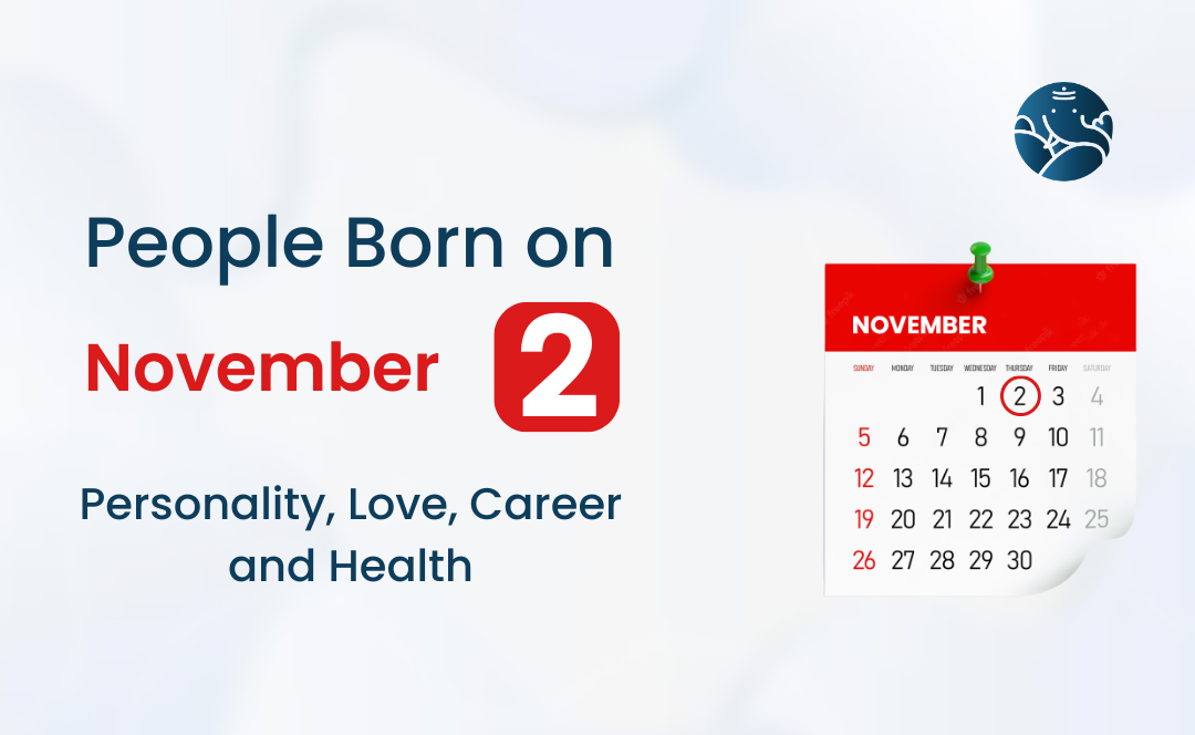 People Born on November 2 Personality, Love, Career, And Health